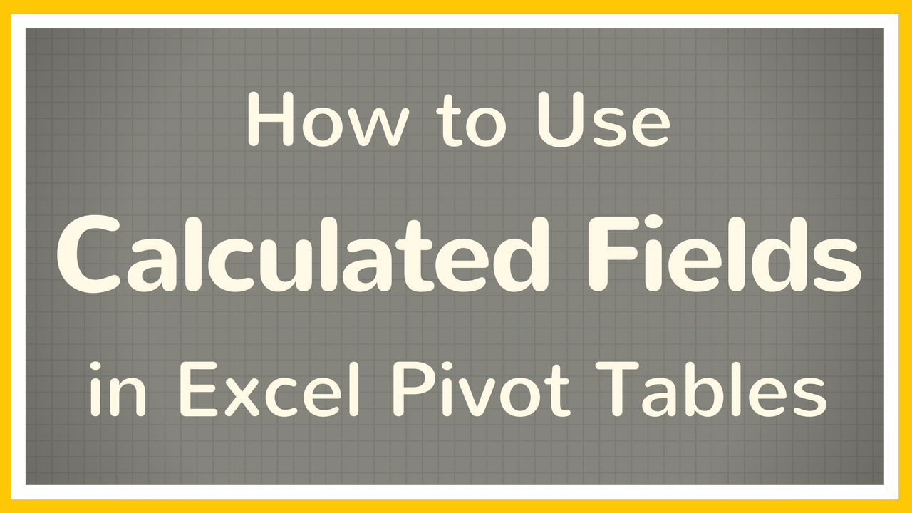 How to Add a Calculated Field to an Excel Pivot Table